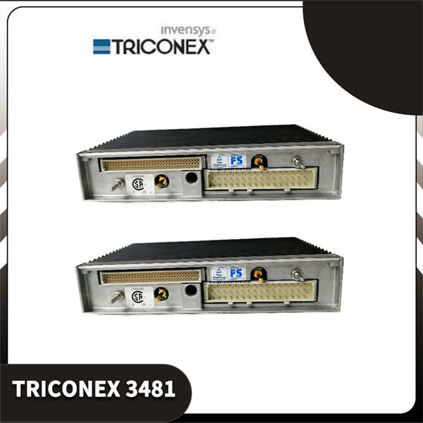 TRICONEX 3481 – 深圳长欣自动化设备有限公司